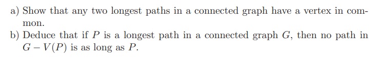 Solved a) Show that any two longest paths in a connected | Chegg.com