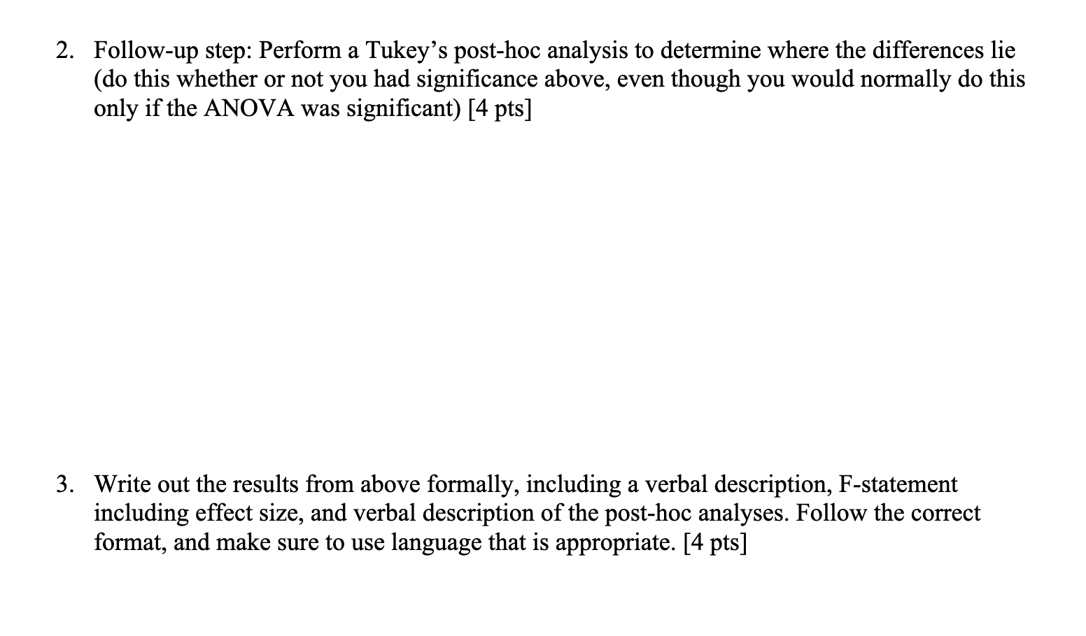 Solved 2. Follow-up step: Perform a Tukey's post-hoc | Chegg.com