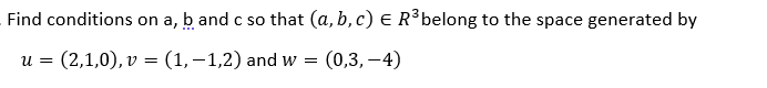 Solved Find conditions on a, b and c so that belong to the | Chegg.com