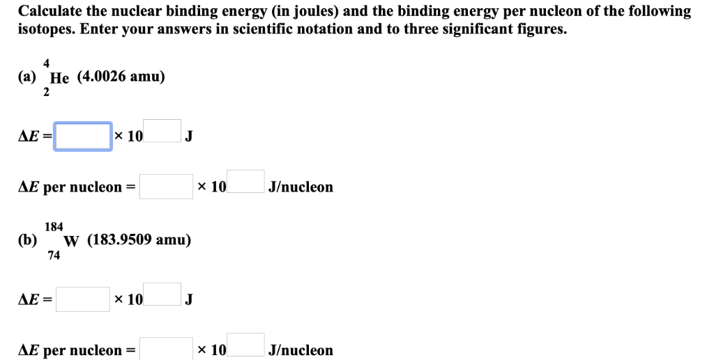 Solved Calculate the nuclear binding energy (in joules) and | Chegg.com