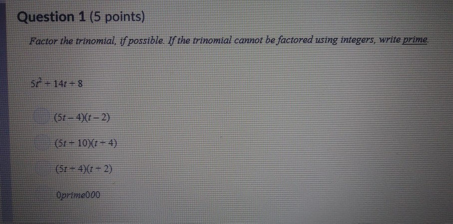 Solved Question 1 (5 points) Factor the trinomial, if | Chegg.com