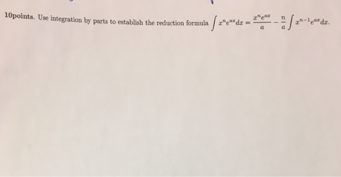Solved Use integration by parts to establish the reduction | Chegg.com