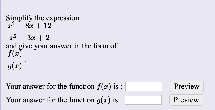 Solved Simplify the expression x2 – 8x + 12 x2 – 3x + 2 and | Chegg.com