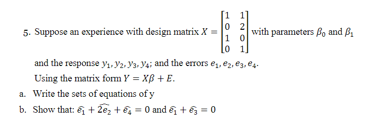 Solved 5. Suppose an experience with design matrix | Chegg.com