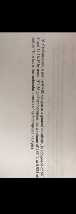 Solved Cyclopropane, a gas used with oxygen as a general | Chegg.com