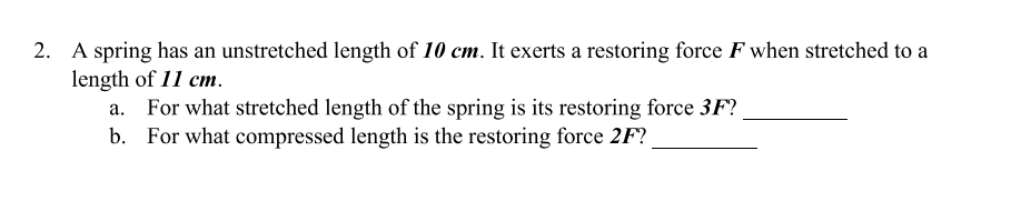 Solved 2. A spring has an unstretched length of 10cm. It | Chegg.com