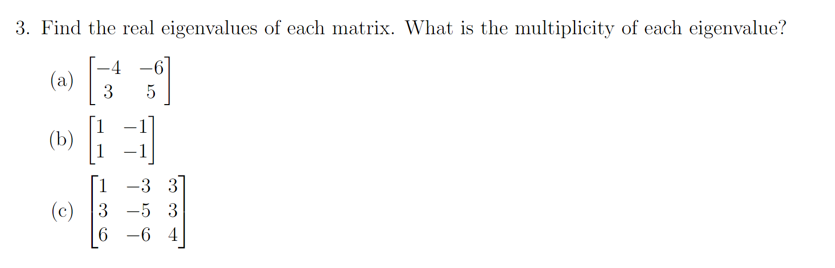 Solved 3. Find the real eigenvalues of each matrix. What is | Chegg.com