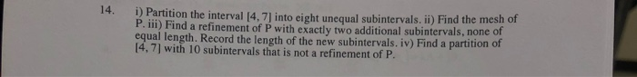 Solved Partition the interval [4,7] into eight unequal | Chegg.com