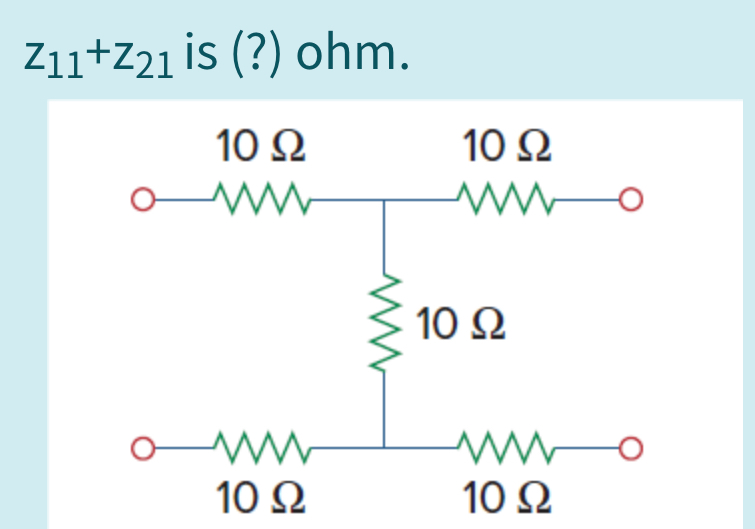 Solved Z11+Z21 is (?) ohm. 10 Ω 10 Ω Λ- 10 Ω Ο 10 Ω 10 Ω | Chegg.com