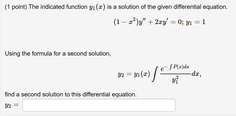 Solved (1 point) The indicated function y1 (x) is a solution | Chegg.com