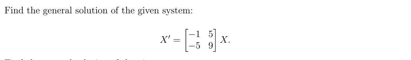 Solved Find the general solution of the given system: X' = | Chegg.com