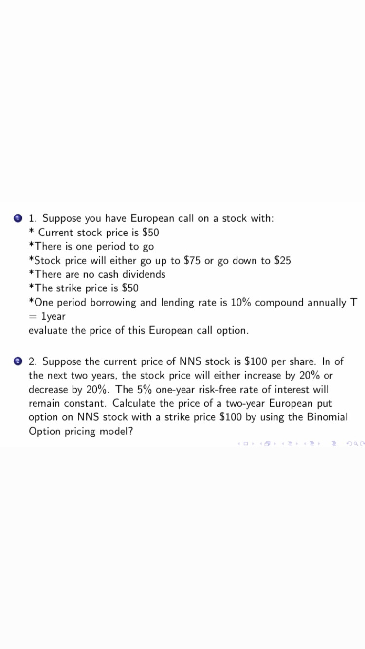 Solved O 1. Suppose you have European call on a stock with: | Chegg.com