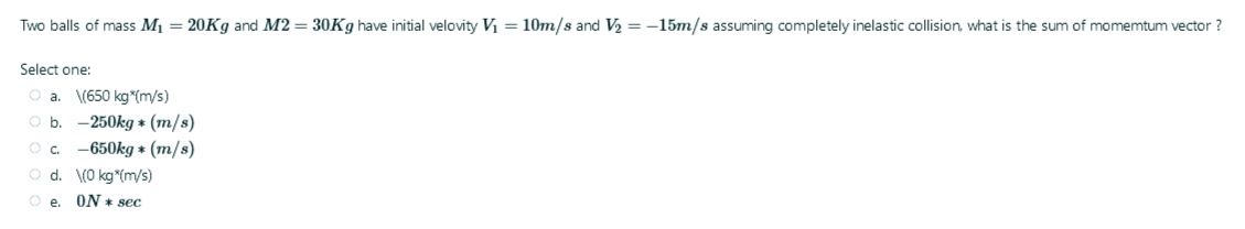 Solved Two balls of mass M1=20Kg and M2=30Kg have initial | Chegg.com