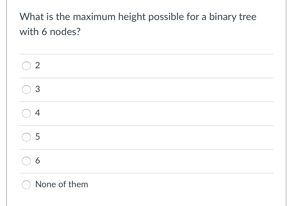 Solved What is the maximum height possible for a binary tree | Chegg.com