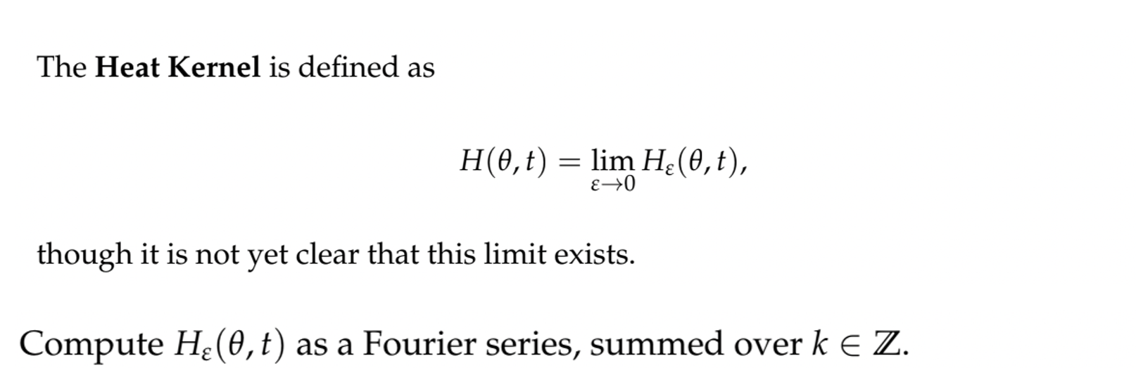 Solved The Heat Kernel is defined as H(0,t) = lim Hg(e,t), 0 | Chegg.com