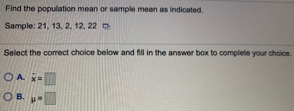 Solved Find the population mean or sample mean as indicated. | Chegg.com