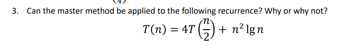 Solved 3. Can the master method be applied to the following | Chegg.com