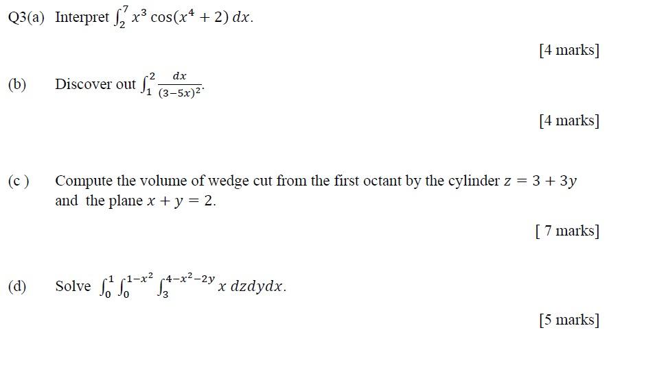 Solved Q3(a) Interpret >> x3 cos(x+ + 2) dx. [4 marks] dx | Chegg.com