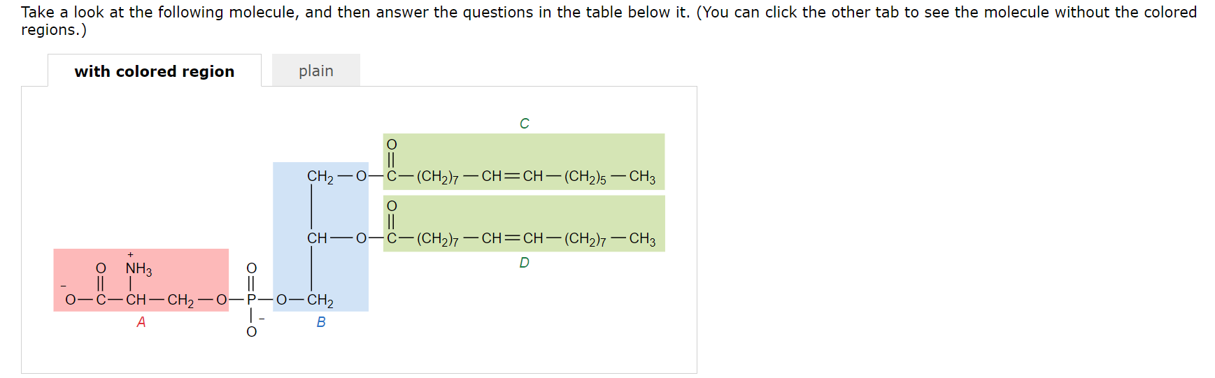 Solved Take a look at the following molecule, and then | Chegg.com