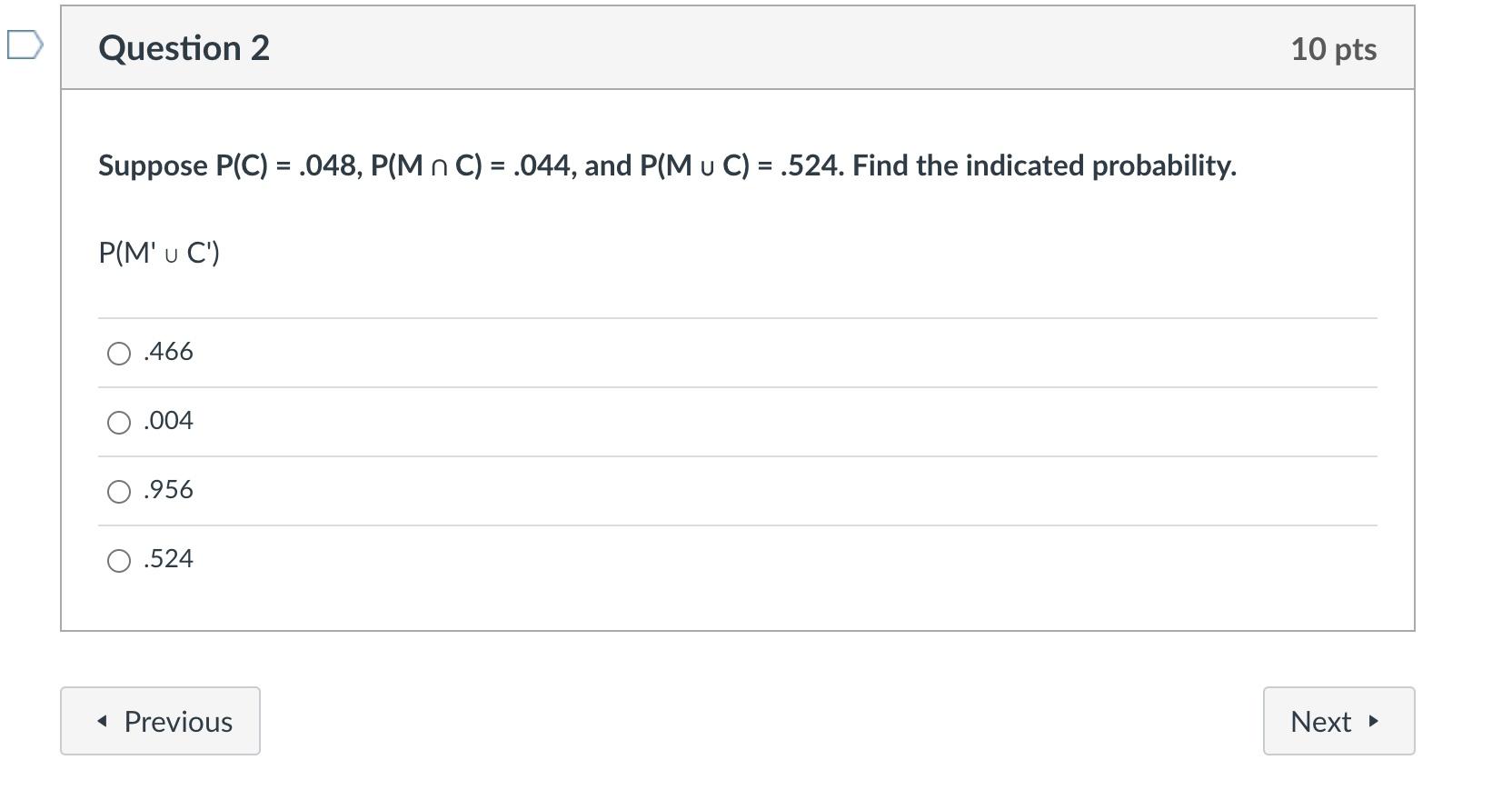 Solved Suppose P(C) = .048, P(M ∩ C) = .044, and P(M ∪ C) = | Chegg.com