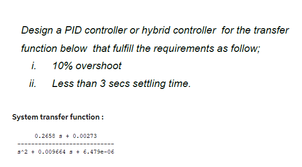 Solved Design a PID controller or hybrid controller for the | Chegg.com