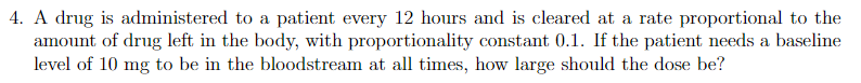 Solved 4. A drug is administered to a patient every 12 hours | Chegg.com