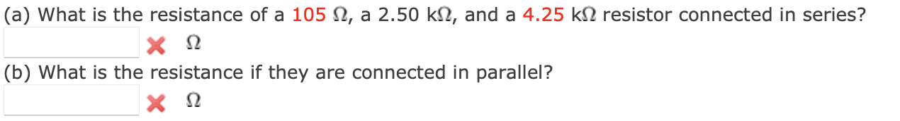 Solved (a) What is the resistance of a 105Ω, a 2.50kΩ, and a | Chegg.com