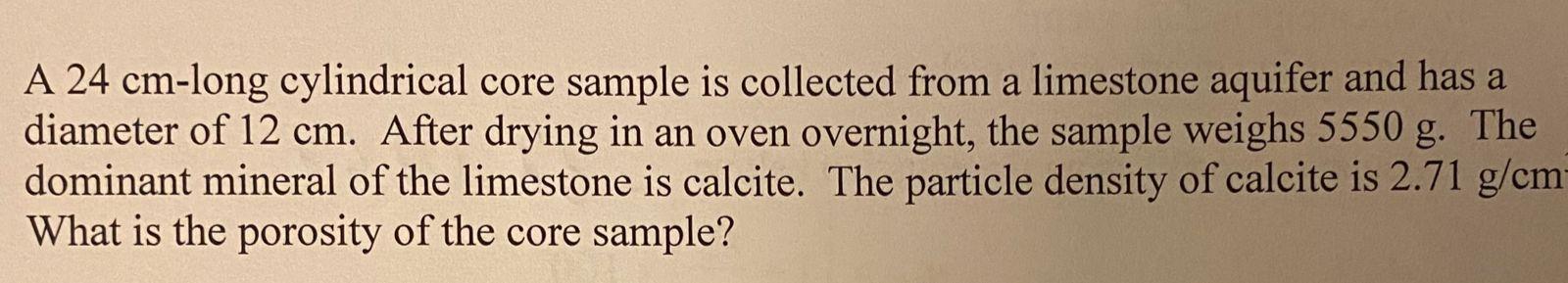 Solved A 24 cm-long cylindrical core sample is collected | Chegg.com