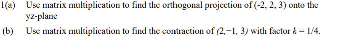 Solved 1(a) Use matrix multiplication to find the orthogonal | Chegg.com