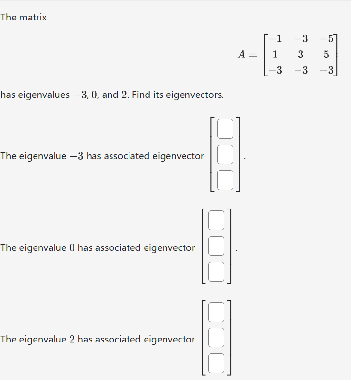 Solved The matrix A=⎣⎡−11−3−33−3−55−3⎦⎤ has eigenvalues | Chegg.com