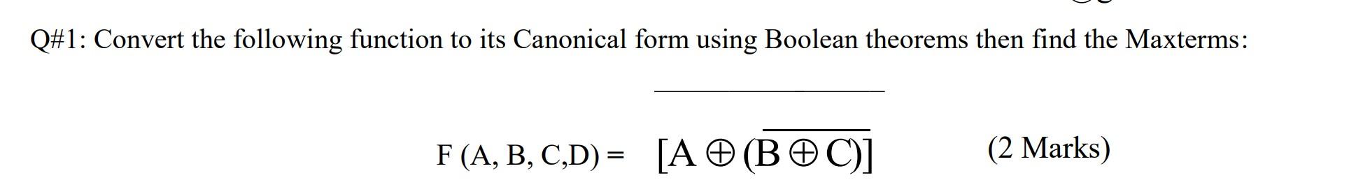 Solved Q#1: Convert the following function to its Canonical | Chegg.com