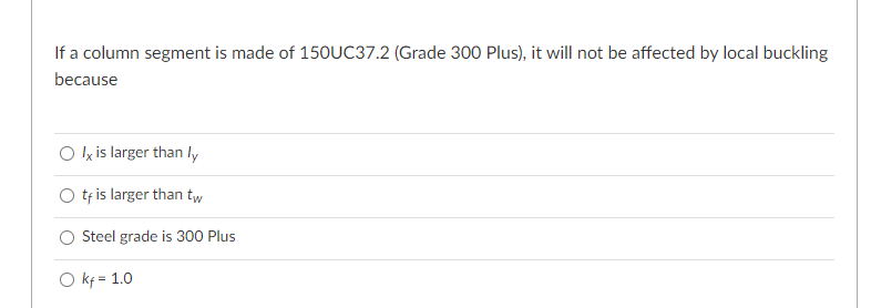 Solved If a column segment is made of 150UC37.2 (Grade 300 | Chegg.com