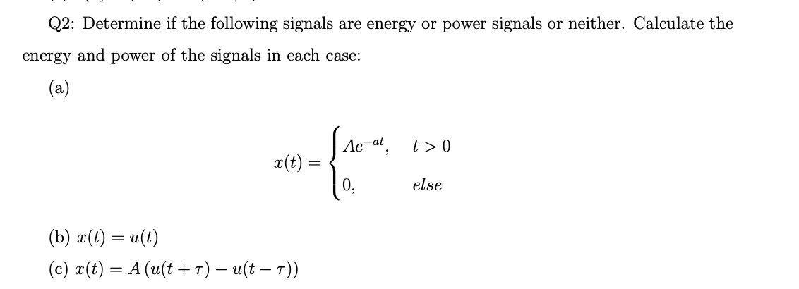 Solved Q2: Determine if the following signals are energy or | Chegg.com