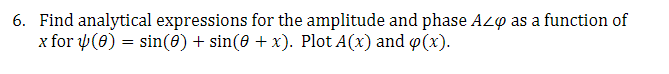 Solved 6. Find analytical expressions for the amplitude and | Chegg.com