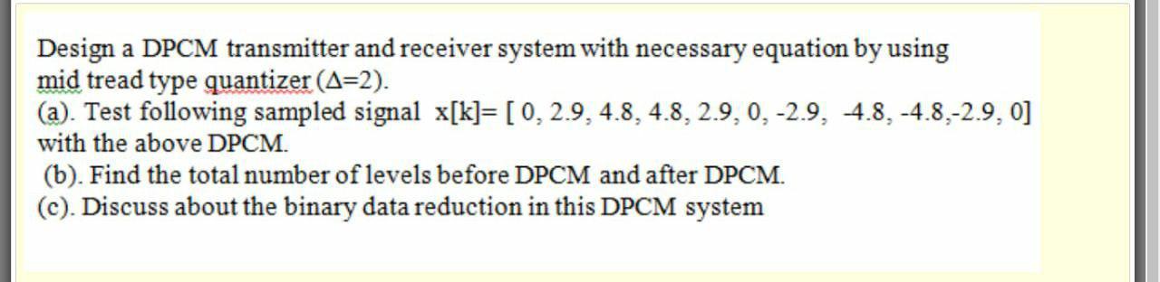 Design a DPCM transmitter and receiver system with | Chegg.com