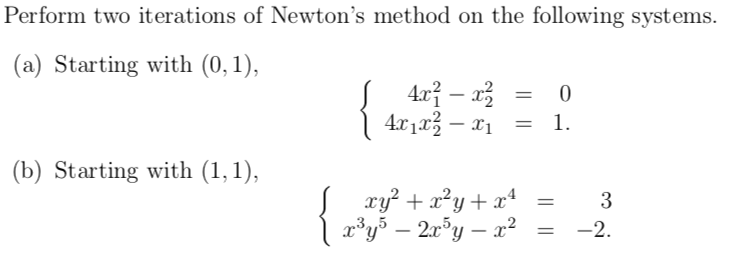 Solved Perform two iterations of Newton's method on the | Chegg.com