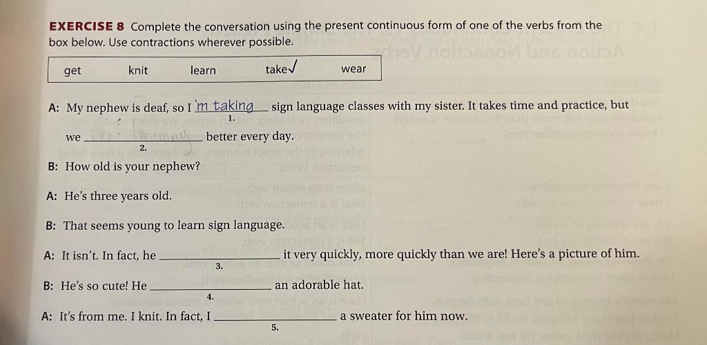 Solved EXERCISE 8 Complete the conversation using the | Chegg.com