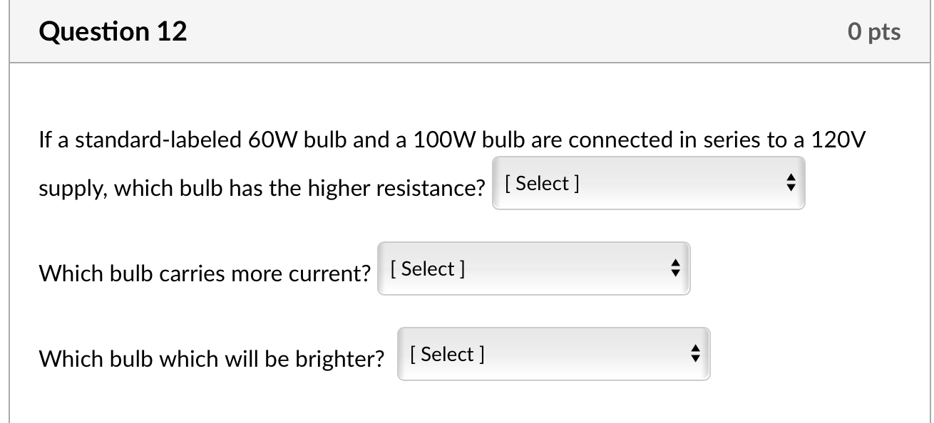 Solved Question 12 O pts If a standard-labeled 60W bulb and | Chegg.com