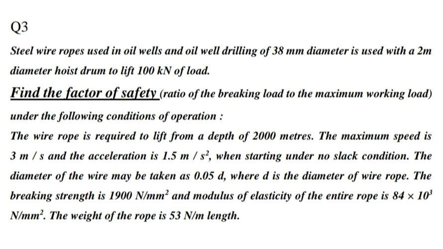 Solved Q3 Steel wire ropes used in oil wells and oil well | Chegg.com