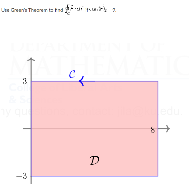 Solved Use Green's Theorem to find ∮CF⋅dr if Curl(F)z=9. | Chegg.com