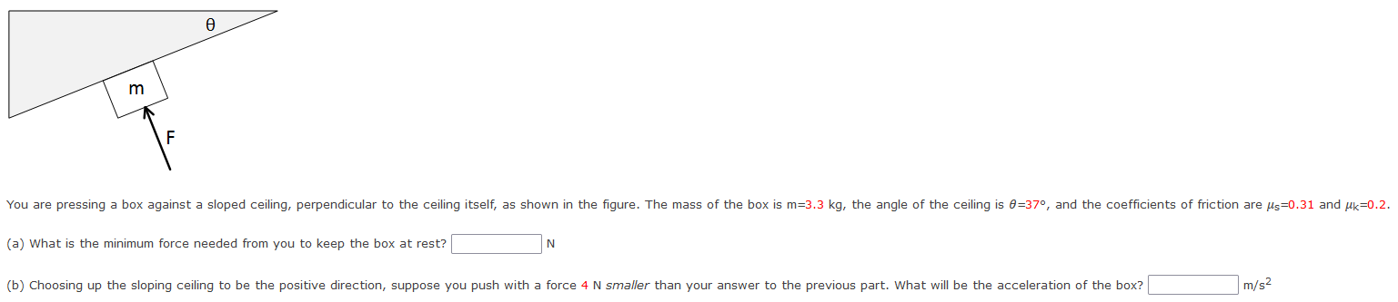 Solved A What Is The Minimum Force Needed From You To Keep