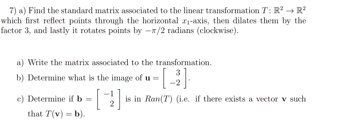 Solved 7) a) Find the standard matrix associated to the | Chegg.com
