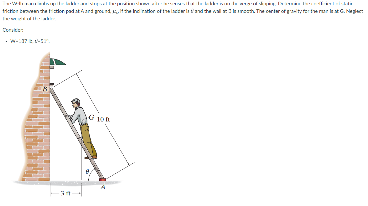 Solved The W-lb man climbs up the ladder and stops at the | Chegg.com
