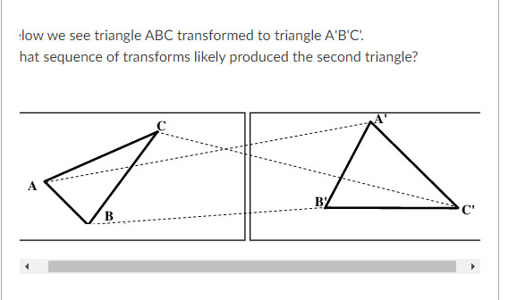 Solved low we see triangle ABC transformed to triangle | Chegg.com