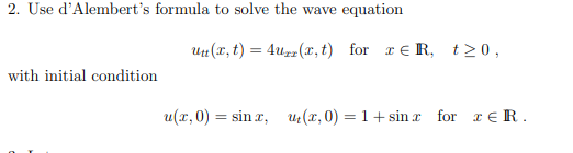Solved 2. Use d'Alembert's formula to solve the wave | Chegg.com