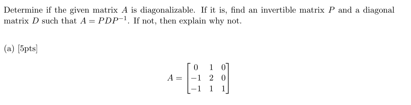 Solved Determine if the given matrix A is diagonalizable. If | Chegg.com