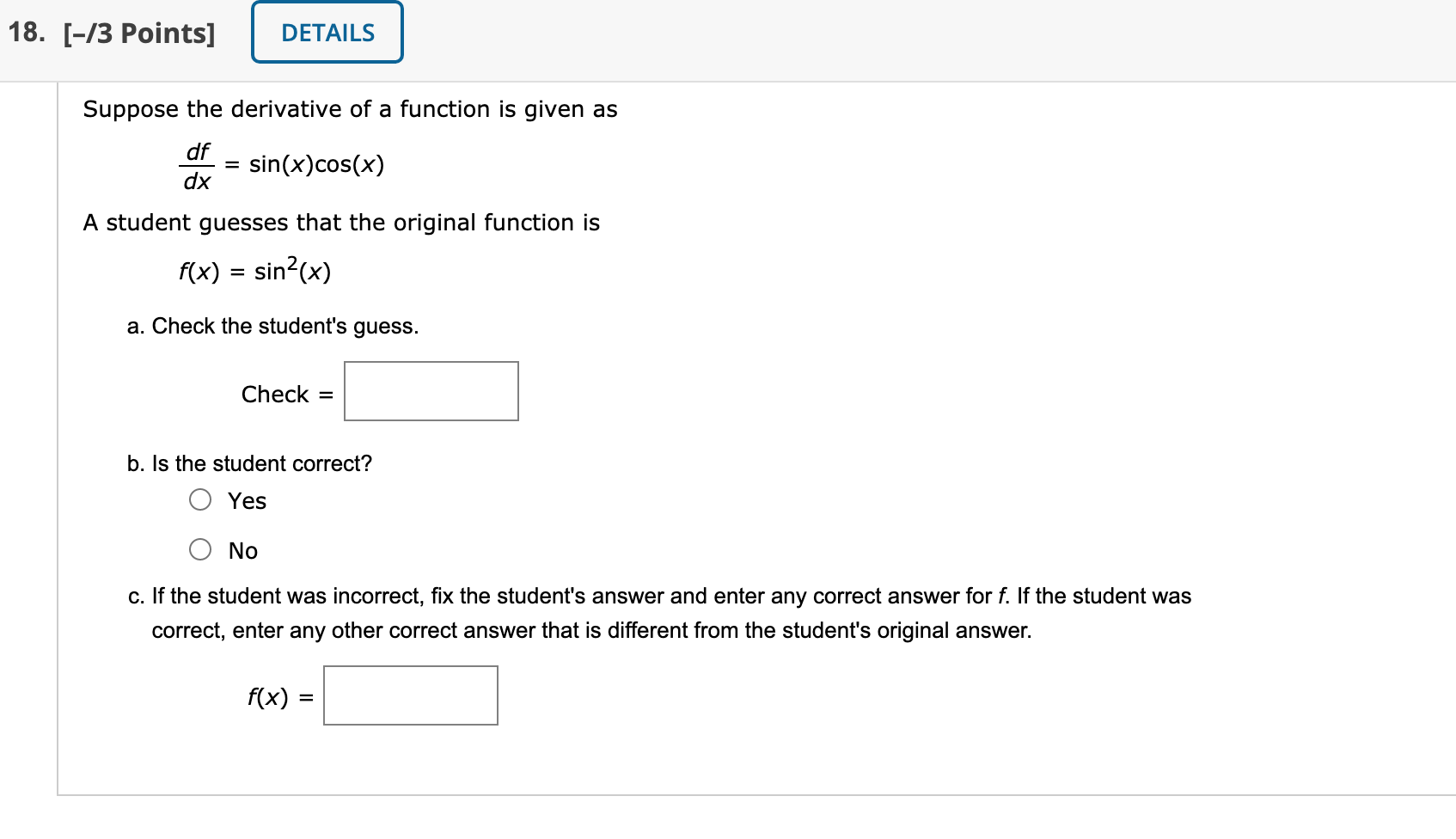Solved 18. [-/3 Points] DETAILS Suppose the derivative of a | Chegg.com