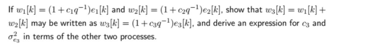 Solved If w1[k]=(1+c1q-1)e1[k] ﻿and w2[k]=(1+c2q-1)e2[k], | Chegg.com