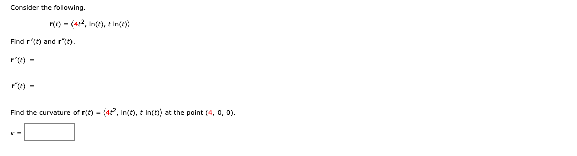 Solved Consider The Following R T 4t2 Ln T Tln T Find