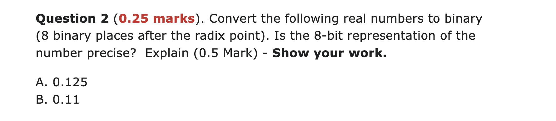 Solved Question 2(0.25 marks ). Convert the following real | Chegg.com